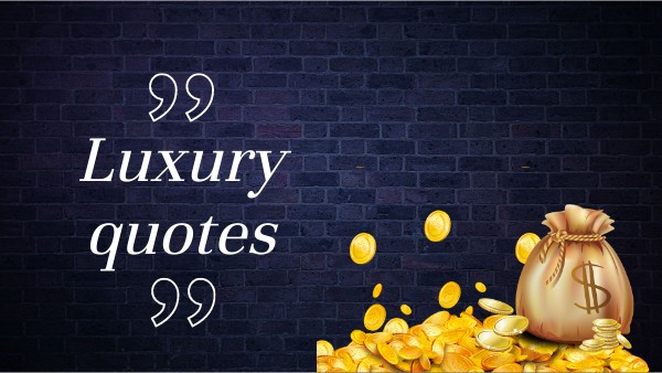 Luxury quotes | Genially