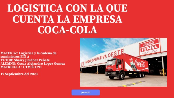 logística con la que cuenta la empresa Coca-Cola | Genially