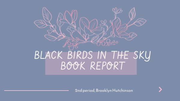 Black Birds in the sky book report | Genially