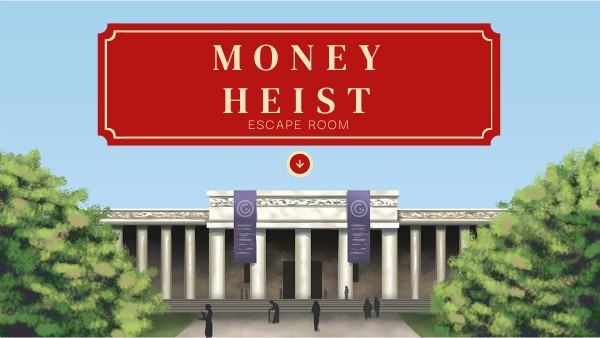 Money Heist Escape Room | Genially