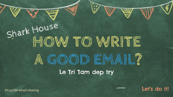HOW TO WRITE A GOOD EMAIL?