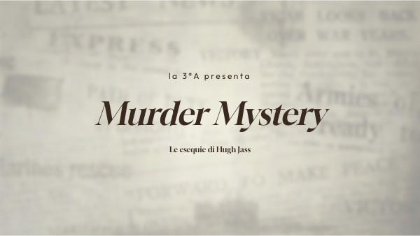 MURDER MYSTERY 3A | Genially