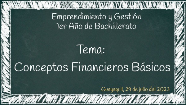 Clase - Conceptos Financieros Básicos | Genially