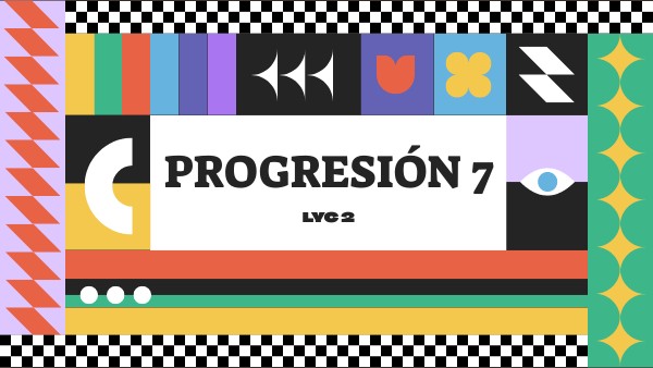 Progresión No. 7 LyC 2 | Genially