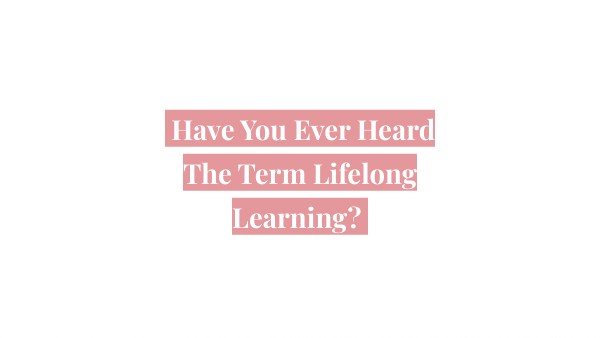 LIFELONG LEARNING PRESENTATION | Genially