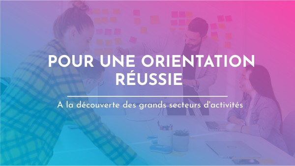 Pour orientation réussie | Genially