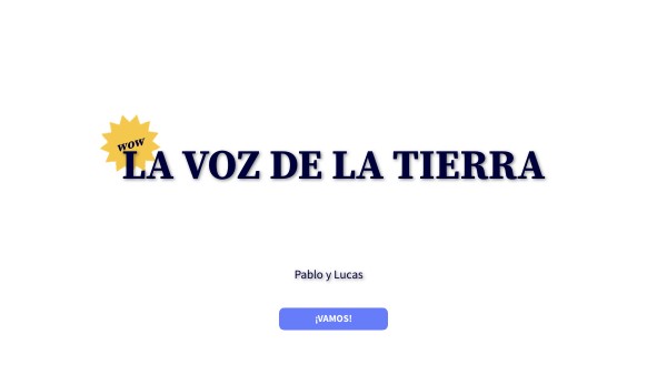 La voz de la tierra. | Genially