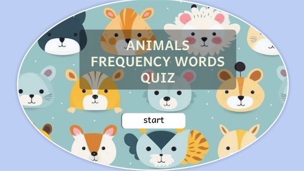 ANIMALS FREQUENCY WORDS QUIZ | Genially