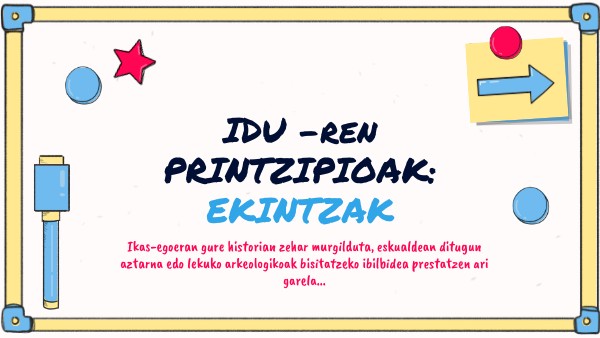 IDU-ren Printzipioak: EKINTZAK | Genially