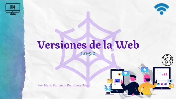 VERSIONES DE LA WEB 1C María Fernanda Rodríguez Duran | Genially