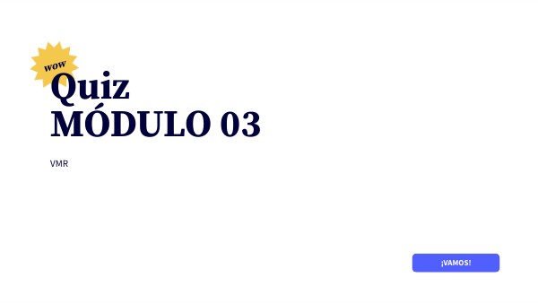 Quiz módulo 03 | Genially