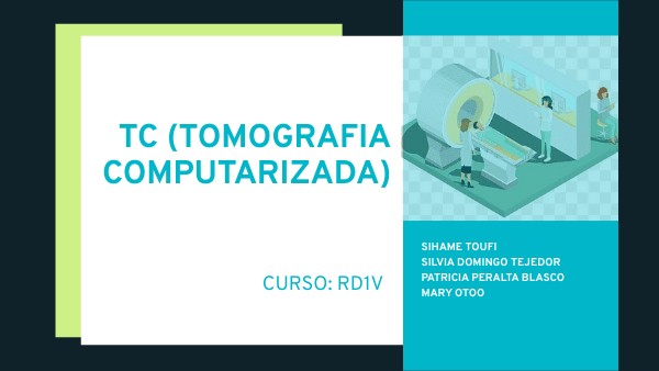 TC (Tomografía Computarizada) | Genially