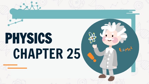 Physics Chapter 25