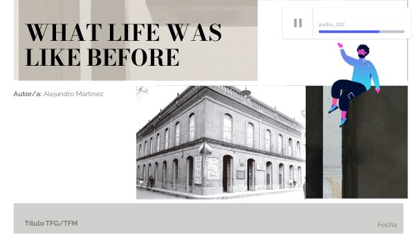 WHAT LIFE WAS LIKE BEFORE