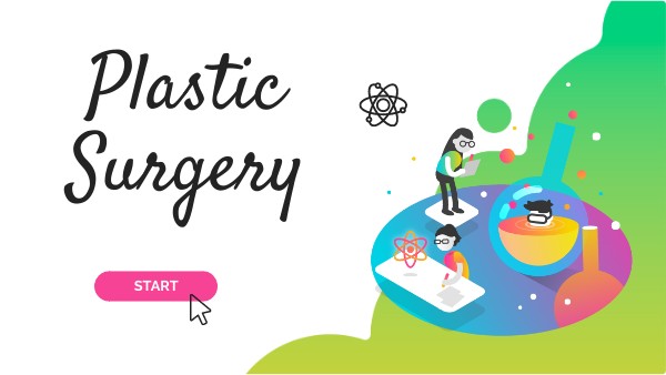 PLASTİC SURGERY PRESENTATION | Genially