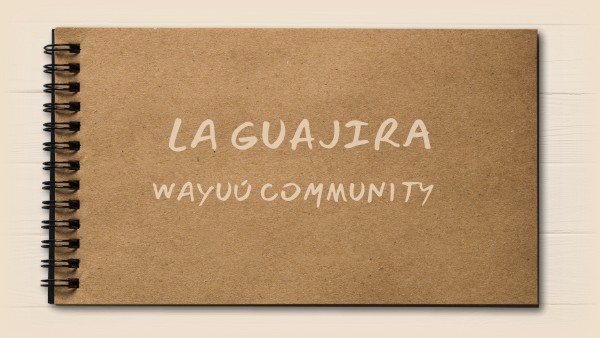 PRESENTACIÓN WAYUÚ | Genially