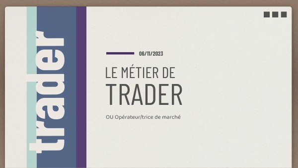 Présentation métier TRADER