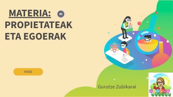 Materia: Propietateak eta egoerak | Genially