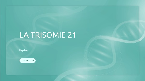 la trisomie 21 | Genially