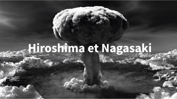 Hiroshima et Nagasaki