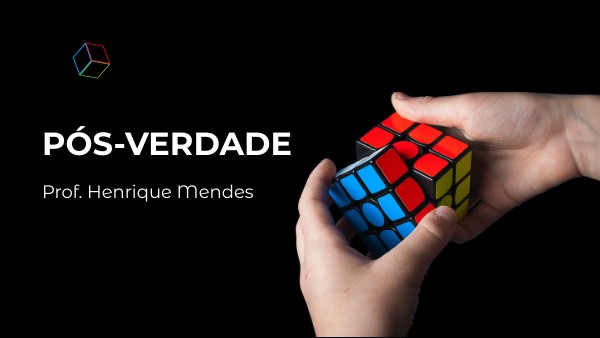 Pós-verdade | Genially