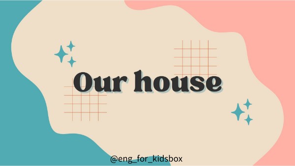 Our house. Student's book | Genially