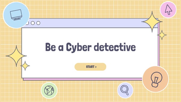 Be a Cyber detective