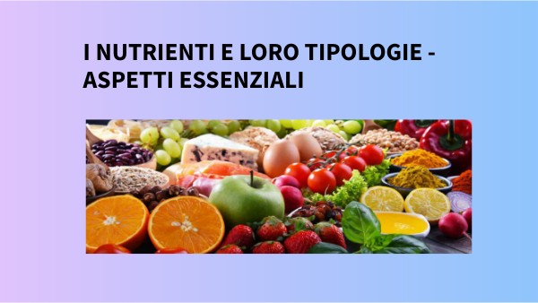 I nutrienti e le loro tipologie
