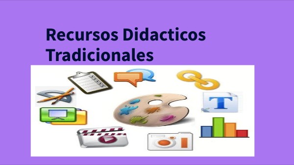 Recursos didácticos tradicionales | Genially