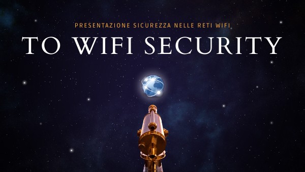 Presentazione Sicurezza nelle reti wifi Damato-Piccolo | Genially
