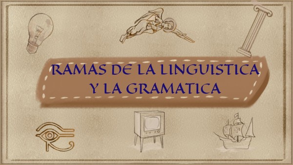 RAMAS DE LA LINGUISTICA | Genially