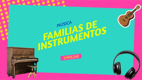 FAMILIA DE INSTRUMENTOS | Genially