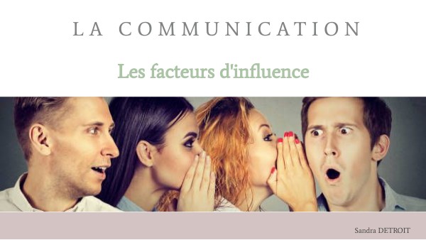 La communication: les facteurs d'influence 1 NDRC