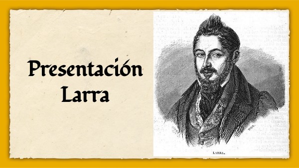 PRESENTACIÓN Larra | Genially