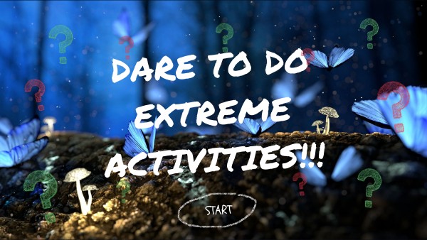 Dare to do extreme activities