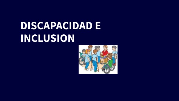 DISCAPACIDAD E INCLUSION | Genially