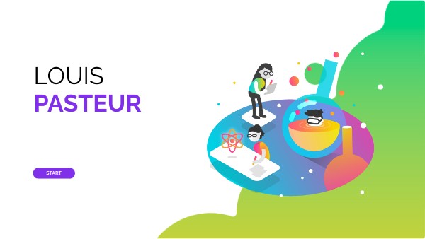 Louis Pasteur | Genially