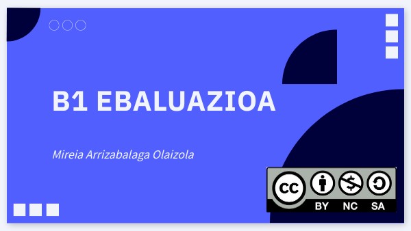 B1 EBALUAZIOA (Mireia Arrizabalaga Olaizola) | Genially