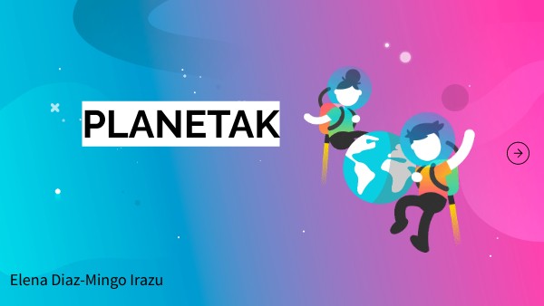 Planetak | Genially