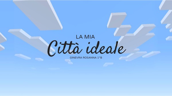 CITTA' IDEALE | Genially