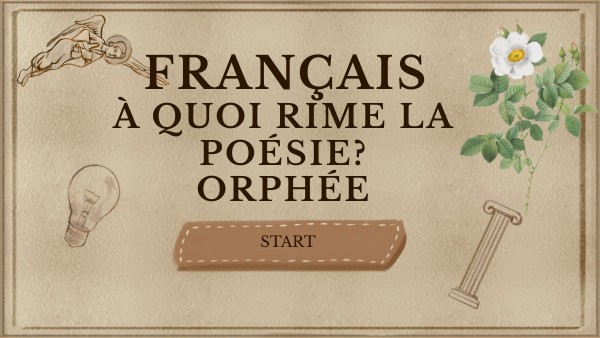 FRANÇAIS:À QUOI RIME LA POÉSIE?Orphée