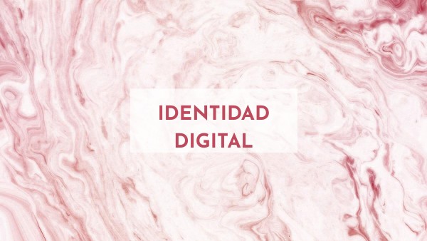 Presentación Identidad Digital | Genially