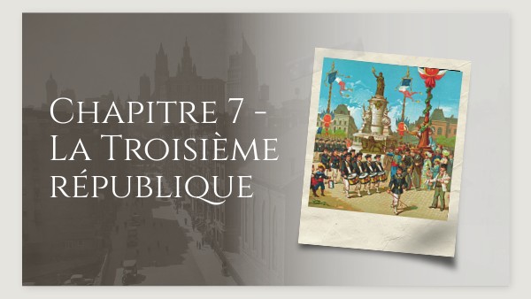 Chapitre 7 - La Troisième République