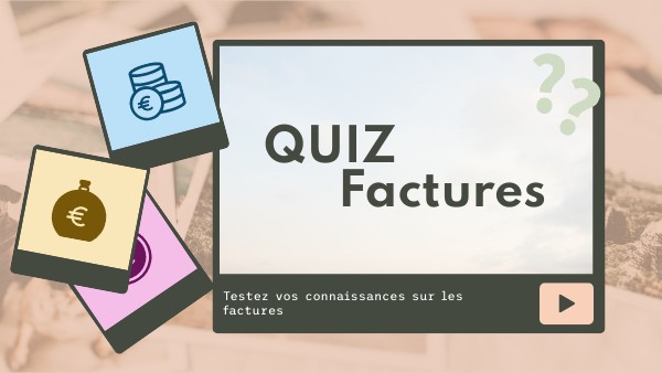 factures QUIZ | Genially