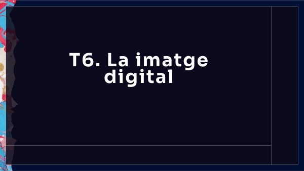 T6. La imatge digital | Genially