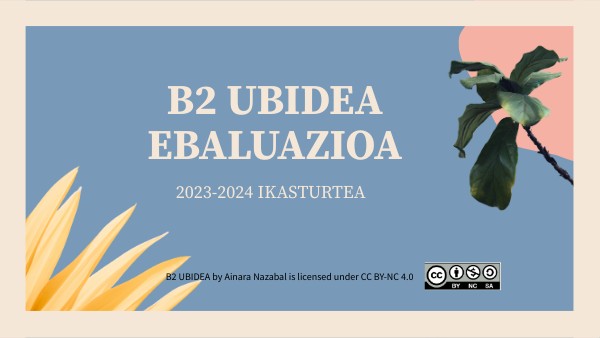 UBIDEAK-B2 EBALUAZIOA | Genially