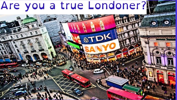 Are you a true Londoner?