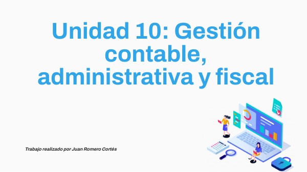 Unidad 10 Gestión Contable, administrativa y fiscal | Genially
