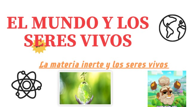 Materia inerte y seres vivos | Genially
