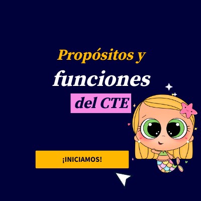 PROPOSITOS Y FUNCIONES CTE